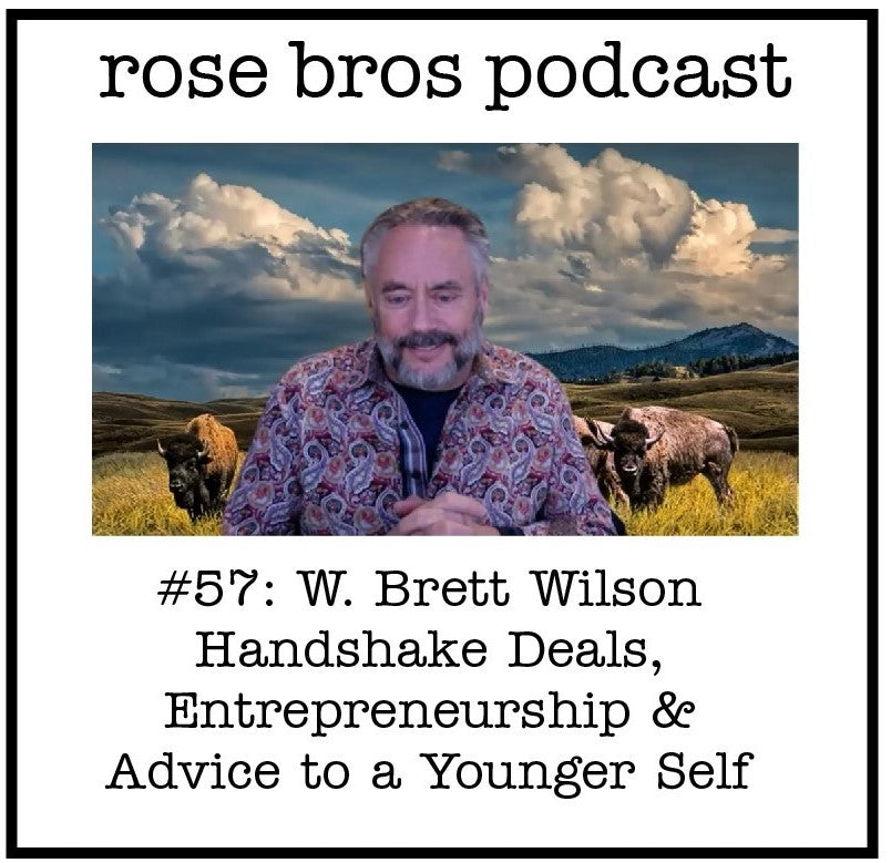 #57: W. Brett Wilson - Handshake Deals, Entrepreneurship & Advice to a ...